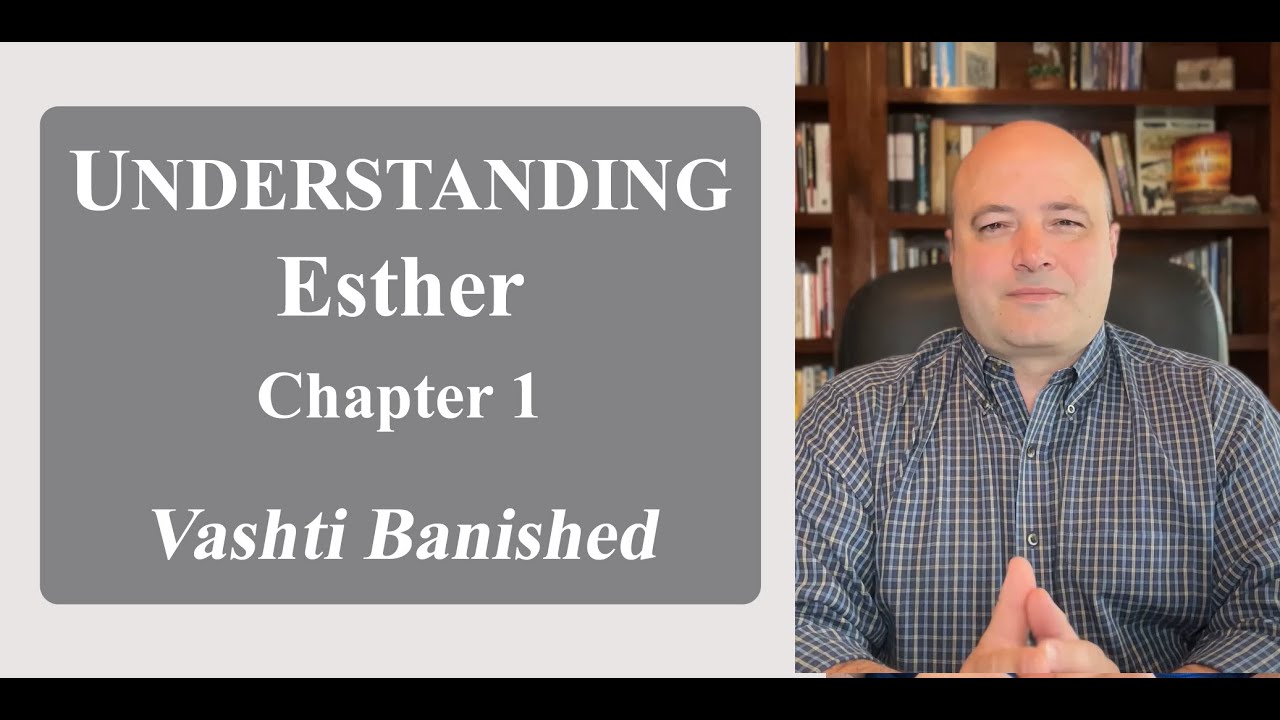 UNDERSTANDING ESTHER: Chapter 1 - YouTube