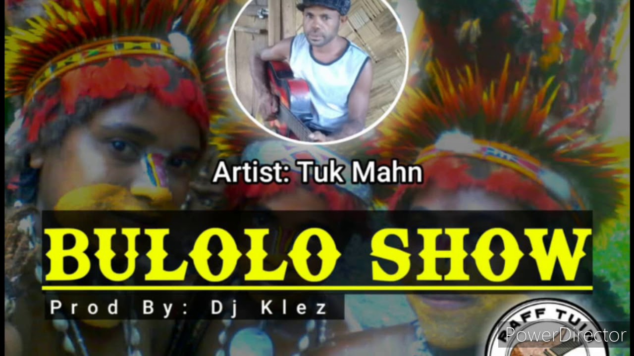 Bulolo Show __Tuk Mahn 2020 Png latest Musik - YouTube