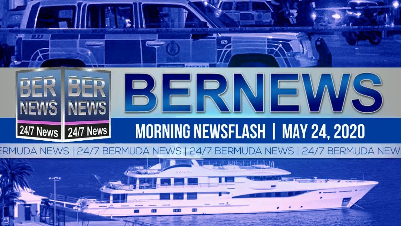 Bermuda Newsflash For Sunday, May 24, 2020 - YouTube