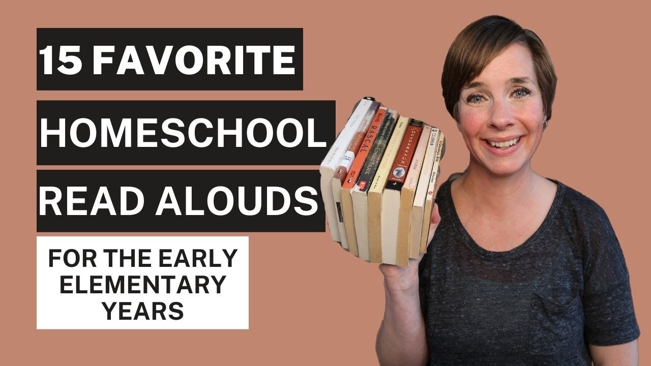 15 Homeschool Read Aloud Books for the Early Elementary Years - YouTube