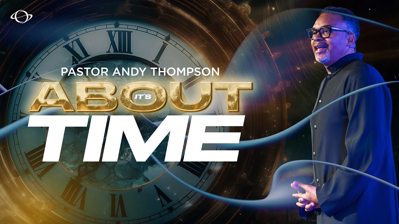 Pastor Andy Thompson | It’s About Time | 10.05.25 - YouTube