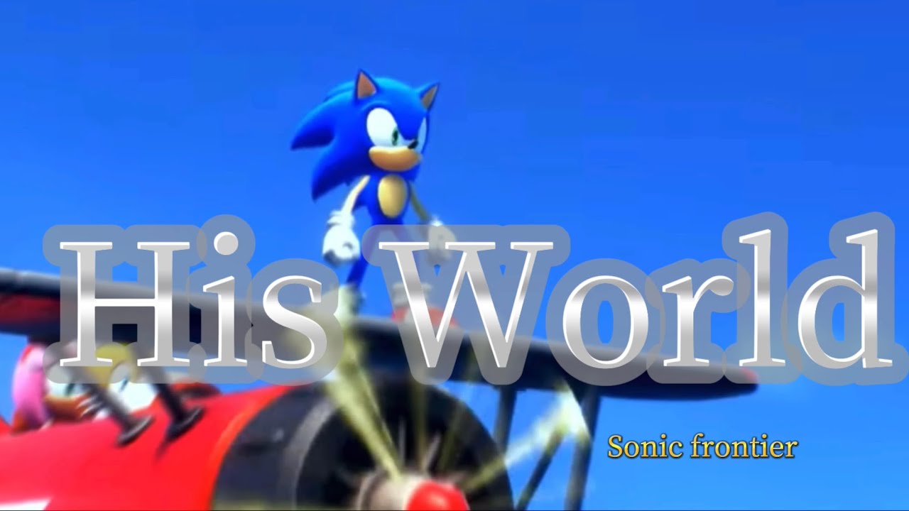【His World】sonic frontier mad ソニックフロンティア 新ソニ【Sonic the hedgehog】 - YouTube