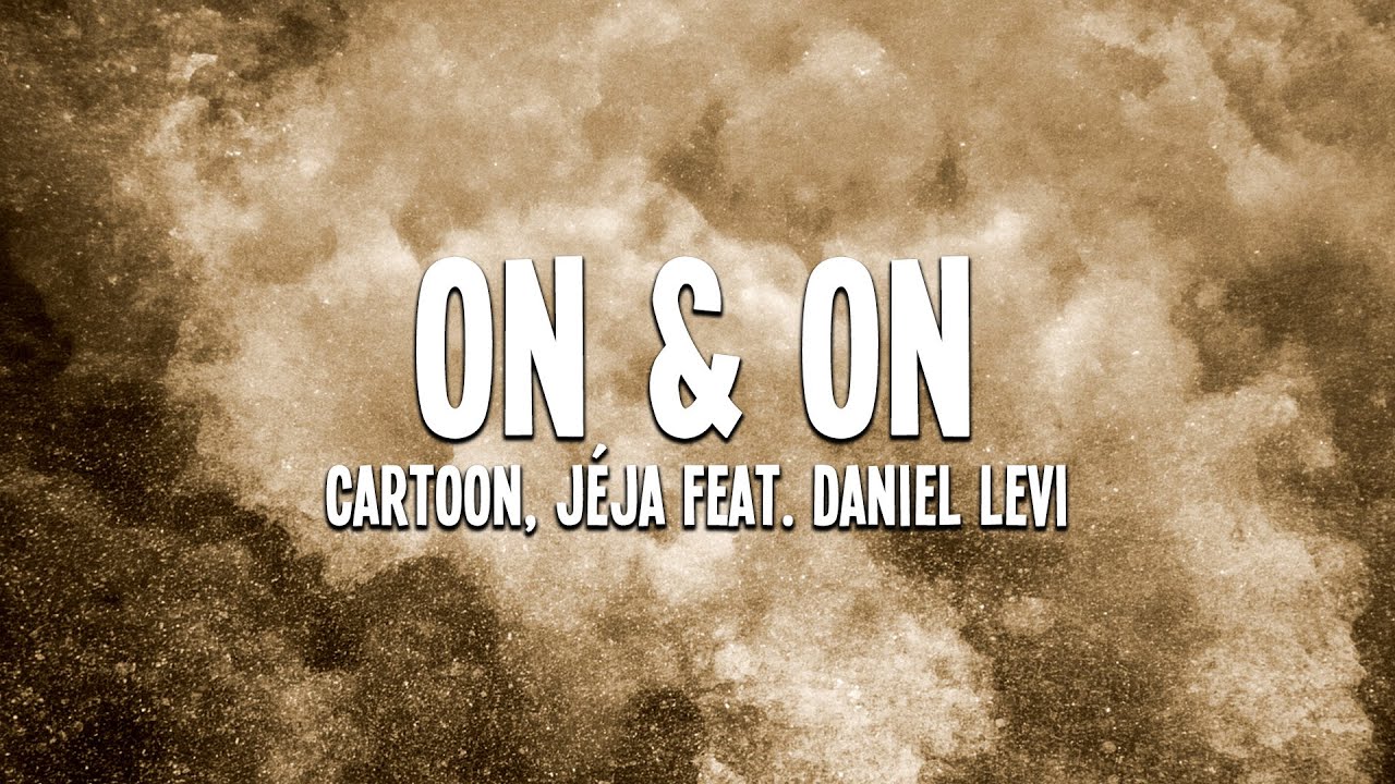 Cartoon, Jéja - On & On (feat. Daniel Levi) Lyrics - YouTube