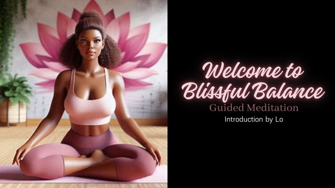 Introduction to Blissful Balance Meditation Channel - YouTube