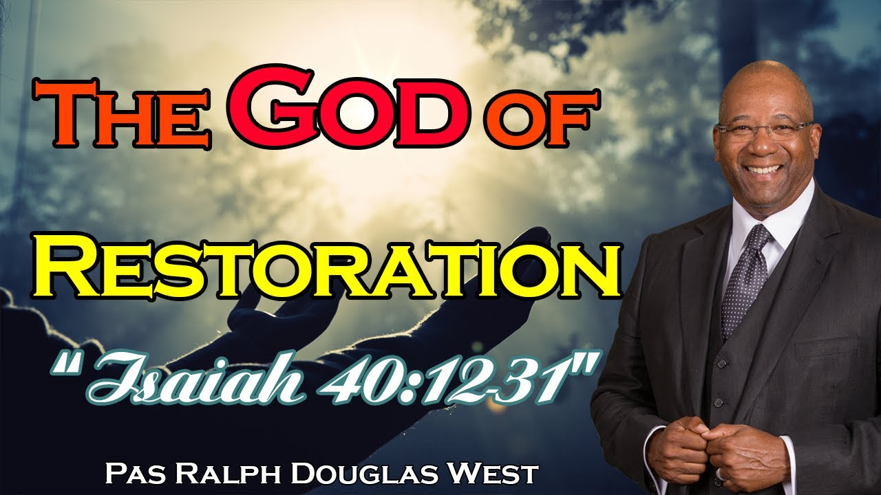 Dr. Ralph Douglas West - The God of Restoration | Isaiah 40:12-31 - The ...