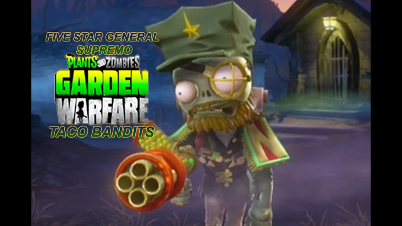 Five Star General Supremo | PvZ Garden Warfare - YouTube
