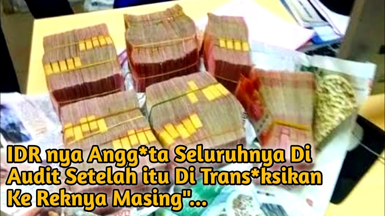 IDR nya Angg*ta Seluruhnya Di Audit Setelah itu Di Trans*ksikan Ke ...