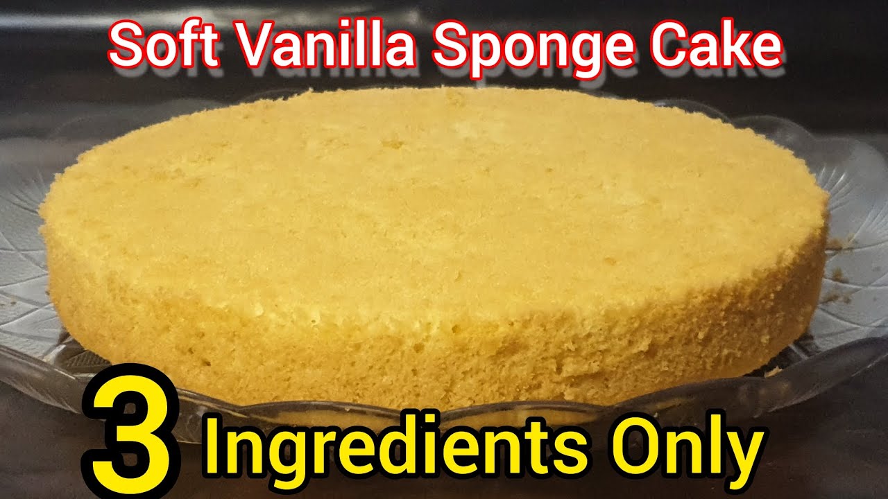 Easy Vanilla Sponge Cake ( Only 3 Ingredients ) Simple Sponge Cake ...
