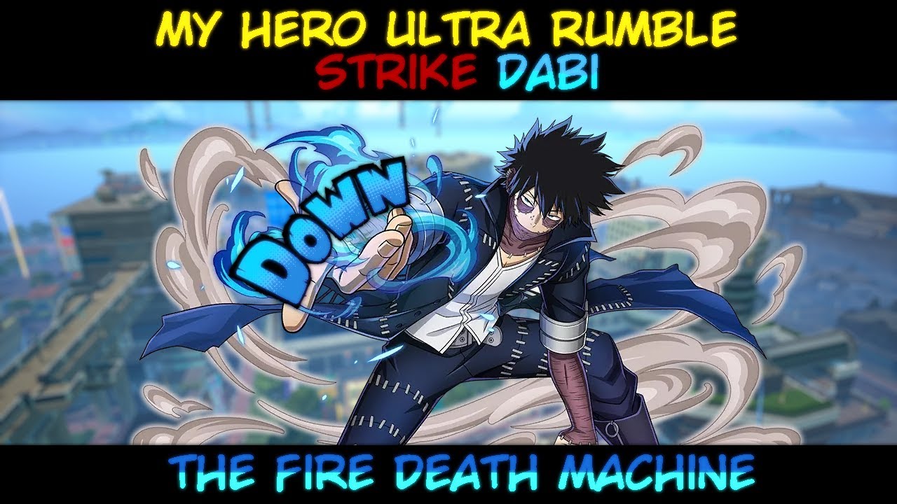 The Fire Death Machine Strike Dabi (My Hero Ultra Rumble) - YouTube