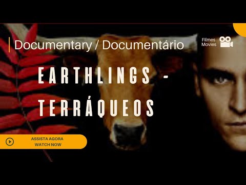 EARTHLINGS / TERRÁQUEOS ( 2005 ) - DOCUMENTARY / DOCUMENTÁRIO - YouTube