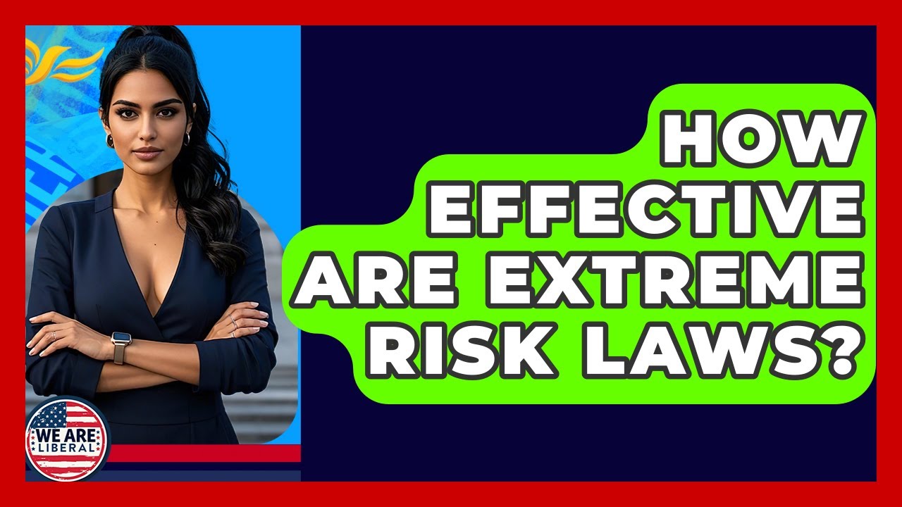 How Effective Are Extreme Risk Laws? - We Are Liberal - YouTube