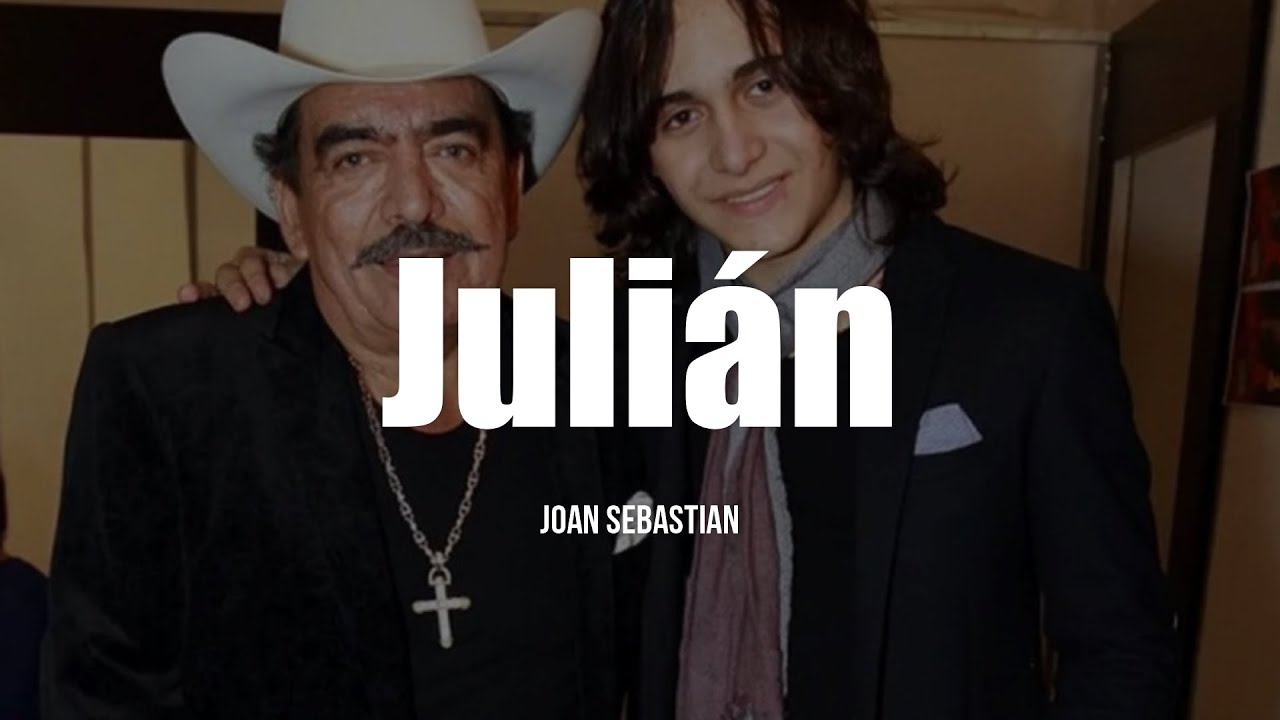 Joan Sebastian - Julián (LETRA) - YouTube