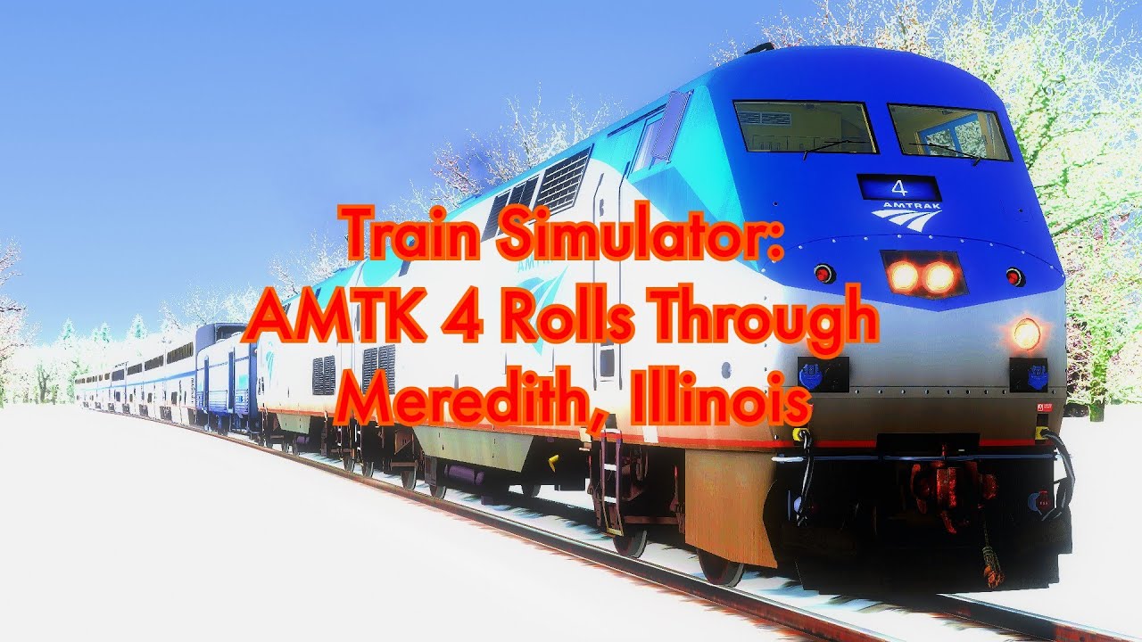HD Train Simulator: AMTK 4 Rolls Through Meredith, Illinois - YouTube