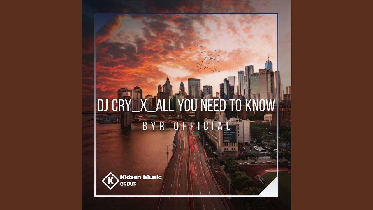 DJ Cry_X_All You Need To Know - YouTube
