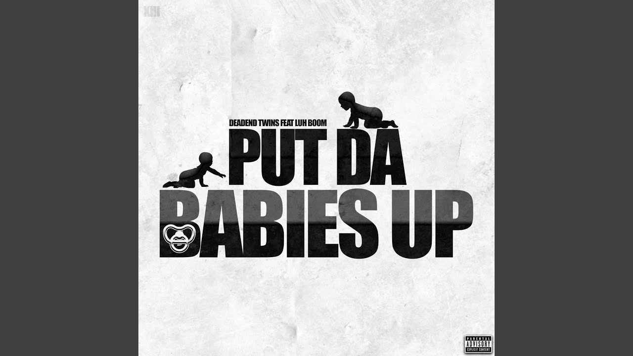 Put da Babies Up - YouTube