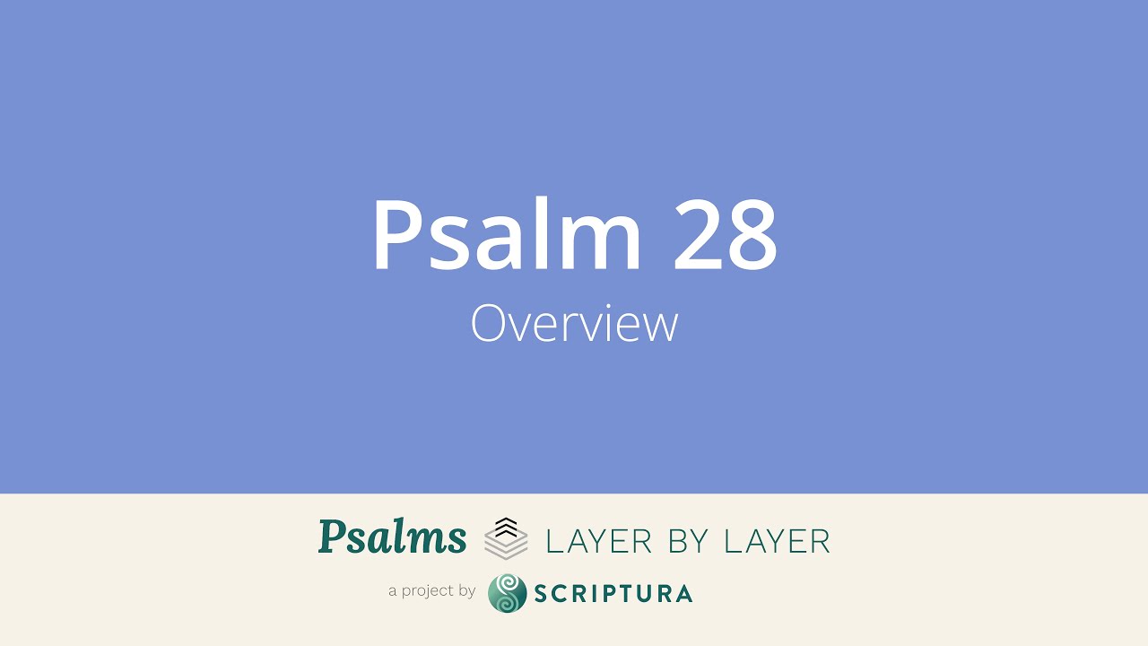 Psalm 28: Overview ("Don't be deaf to me!") - YouTube