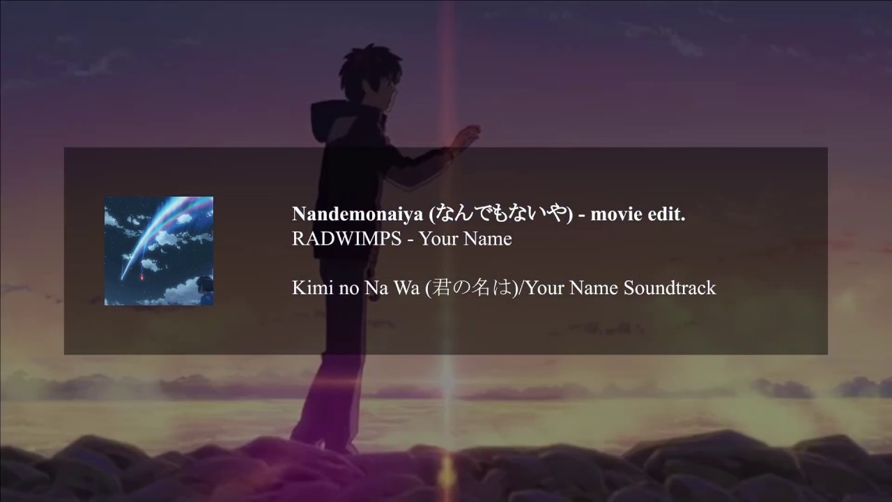[LYRICS/ENG/ROM/KAN] Nandemonaiya (なんでもないや) - RADWIMPS | Kimi no na wa ...