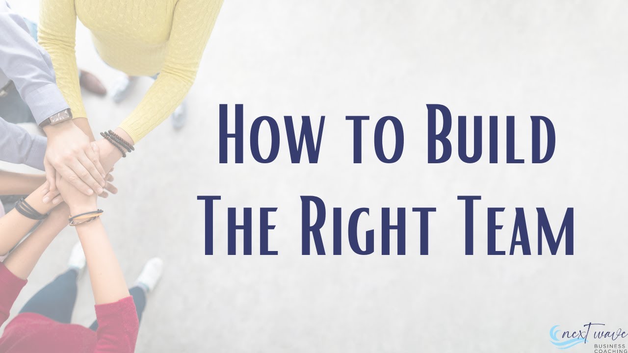 How to Build the Right Team - YouTube