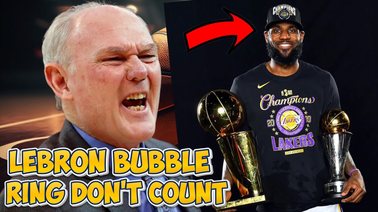 GEORGE KARL GOES NUCLEAR ON LEBRON JAMES SAYS BUBBLE RING DON’T COUNT ...