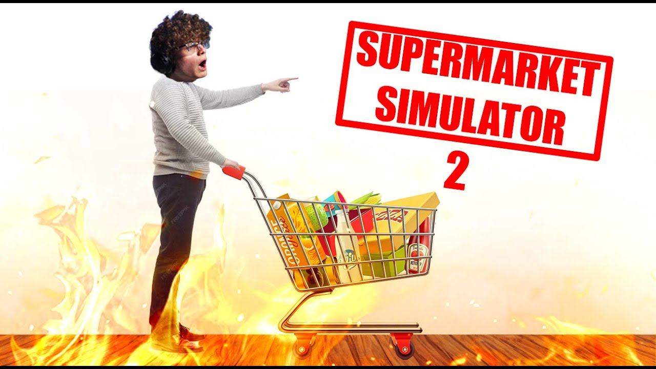 Give Me Your Money! | Supermarket Simulator - Part 2 - YouTube