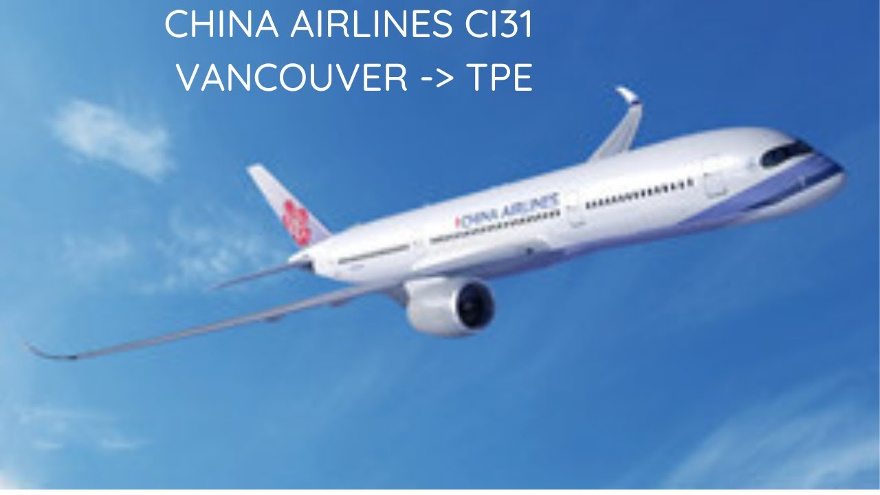 China Airlines CI 31 Premium Economy Vancouver to Taipei - YouTube