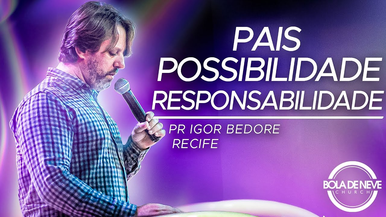 Pr. Igor Bedore | PAIS, RESPONSABILIDADE, POSSIBILIDADES | BDN RECIFE - YouTube