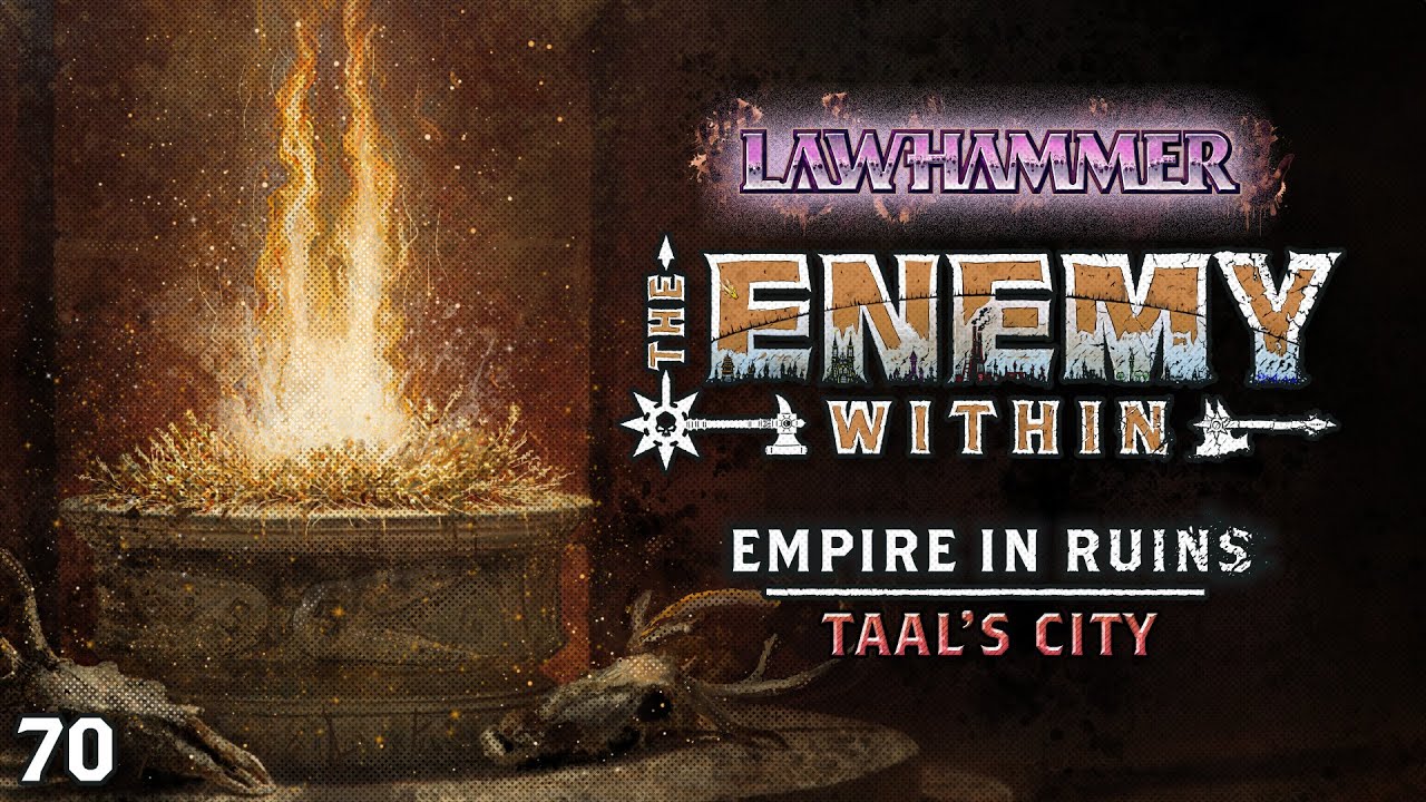 S1E70 | Taal's City | Empire in Ruins 13 | The Enemy Within 133 | WFRP ...