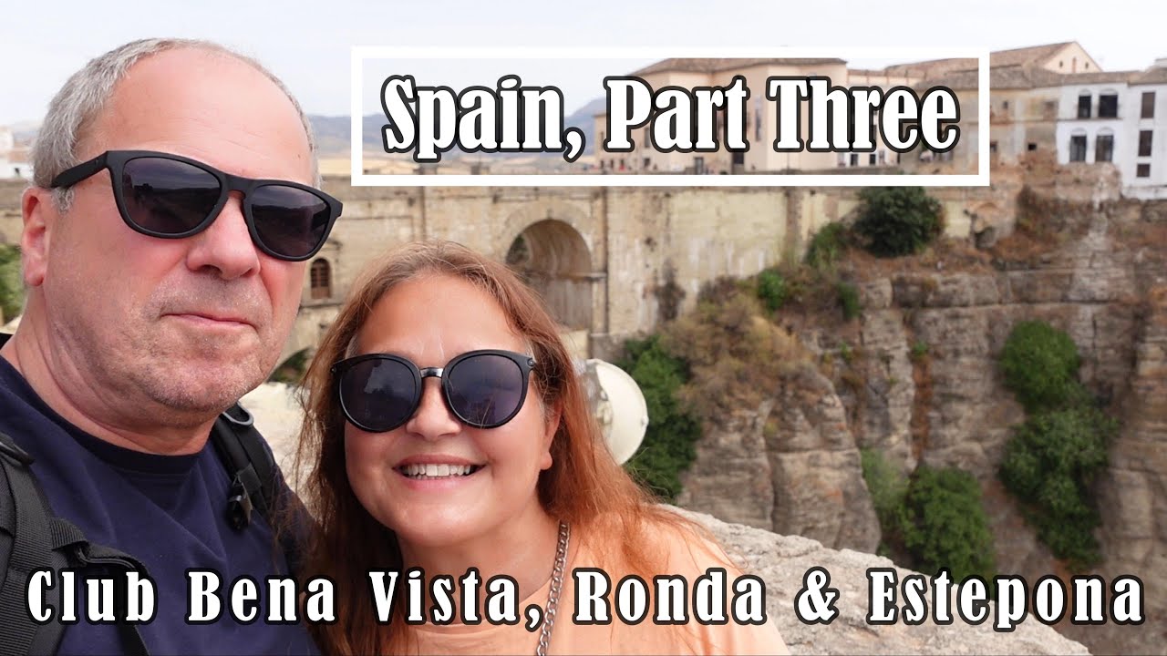 Travel to Spain, Part 3. Driving to Ronda and Estepona and enjoying ...