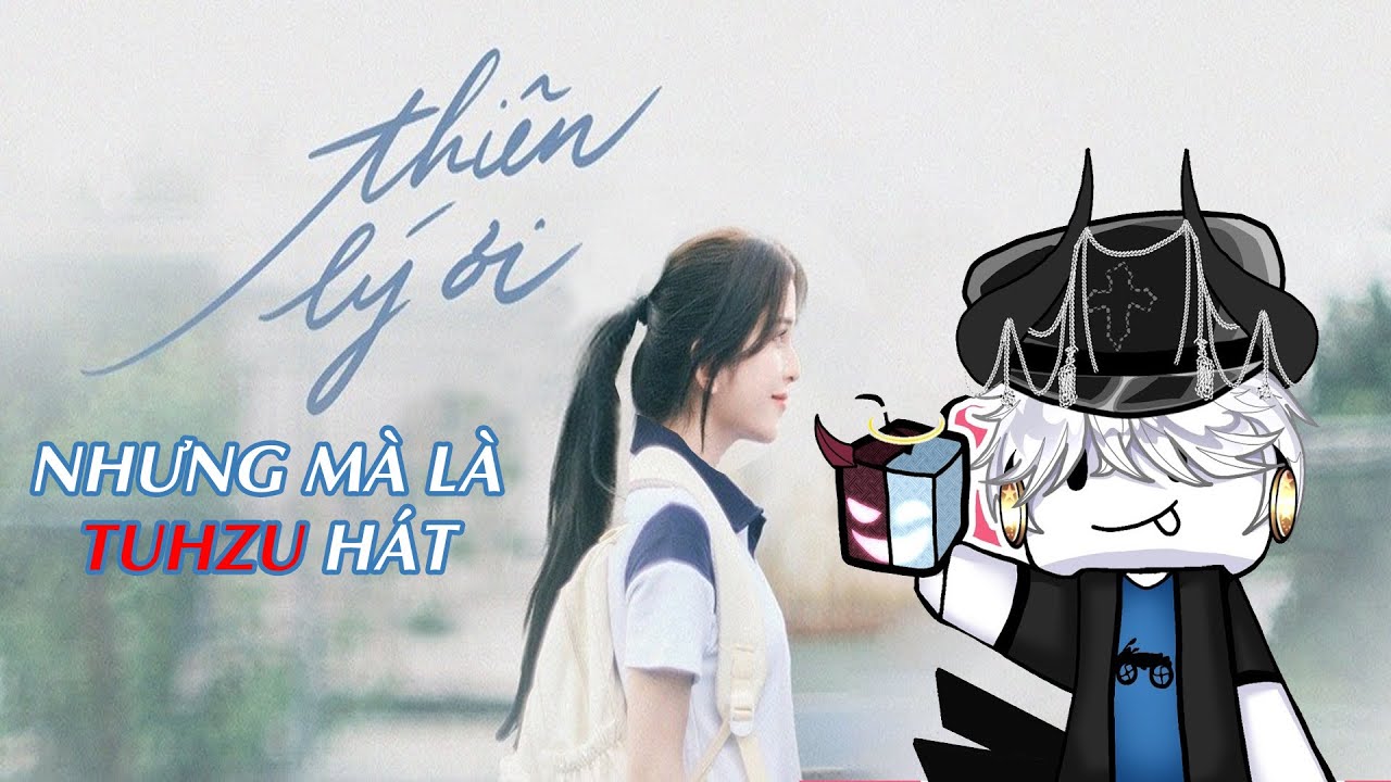 Thiên lí ơi nhưng Tuhzu hát - YouTube