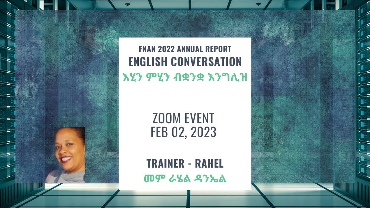 05 - FNAN English Conversation - Rahel Daniel | እሂን ምሂን ብቋንቋ እንግሊዝ ...