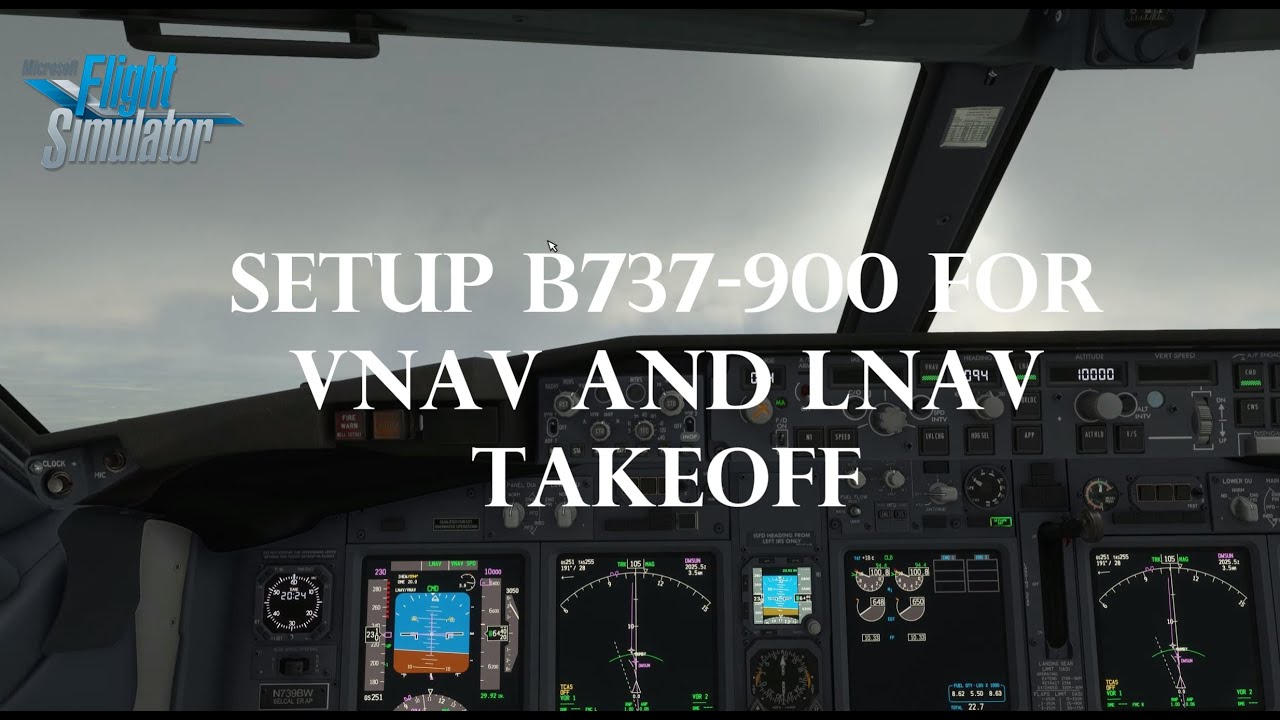 Setting up B737-900 for VNAV & LNAV takeoff. - YouTube