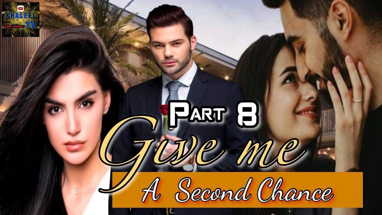 PART 8 || GIVE ME A SECOND CHANCE || @khaleeltv1009 - YouTube