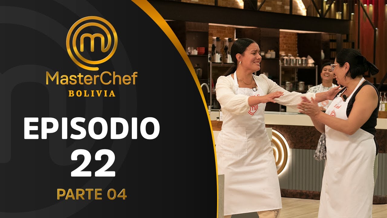 EPISODIO 22 - 4/4: BALCÓN | TEMP 2 | MASTERCHEF BOLIVIA - YouTube