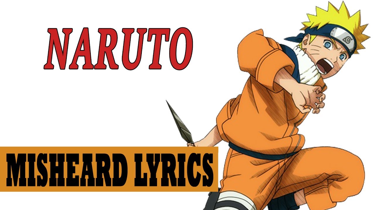 Naruto OP 1 - Misheard Lyrics - YouTube
