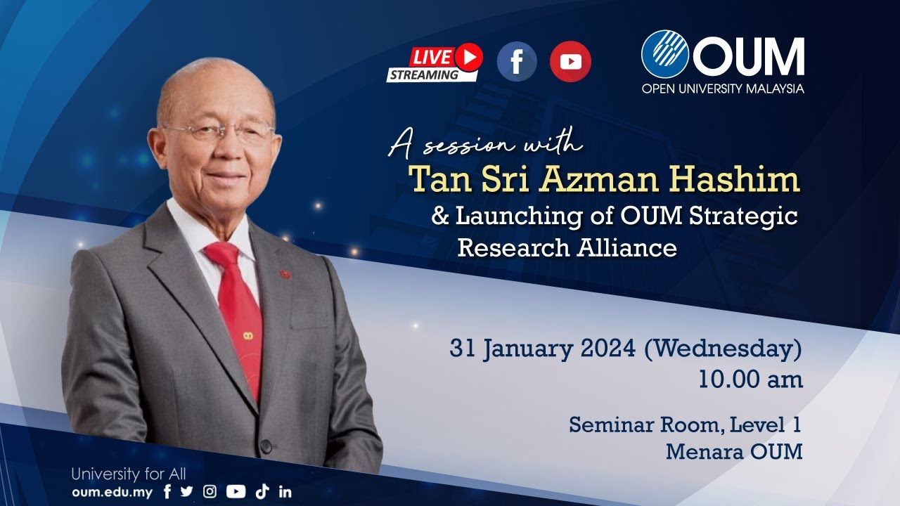 A Session with Tan Sri Azman Hashim & Launching of OUM Strategic ...