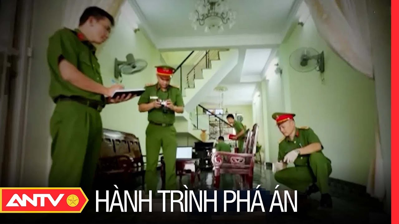 Hành trình phá án mới nhất ngày 16/08/2023 | Hành trình phá án | ANTV ...
