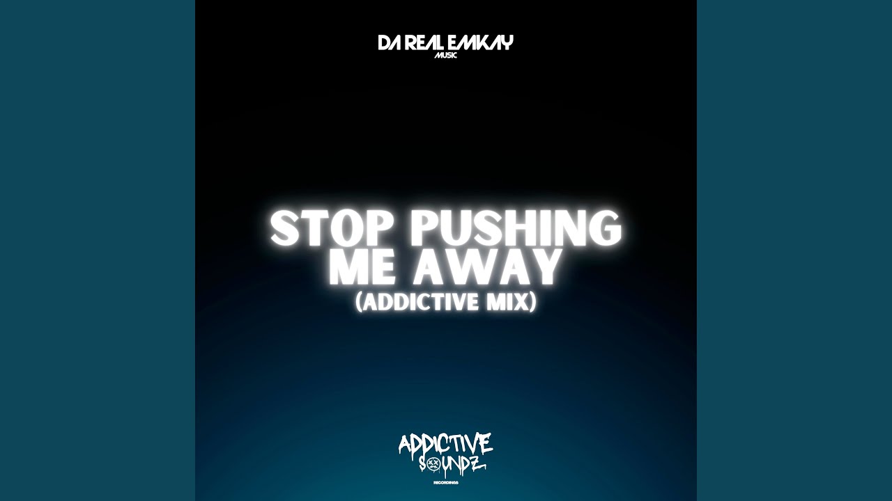 Stop Pushing Me Away (Addictive Mix) - YouTube
