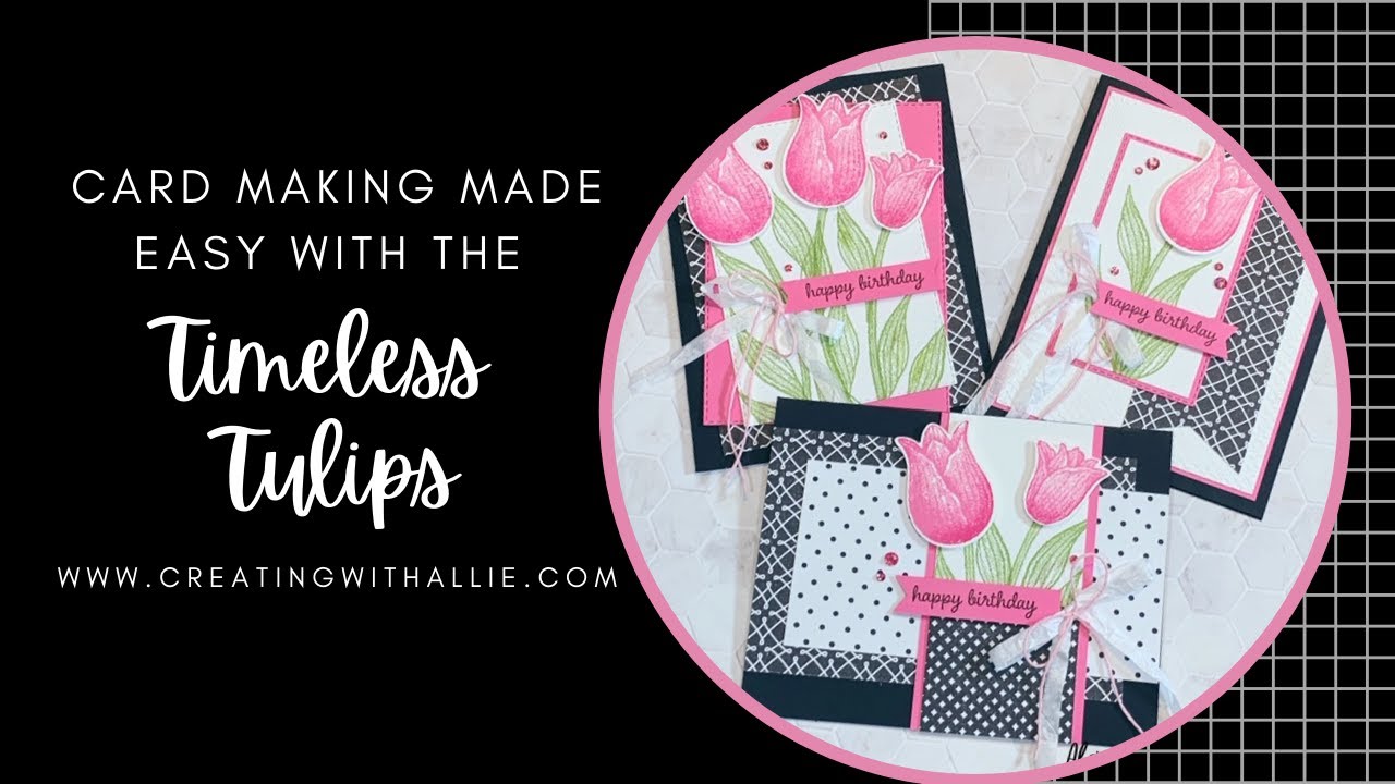 Three Beautiful Birthday cards using the Timeless Tulips bundle from Stampin' Up! - YouTube