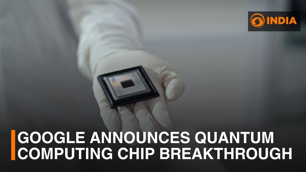 Google announces quantum computing chip breakthrough | DD India Live ...