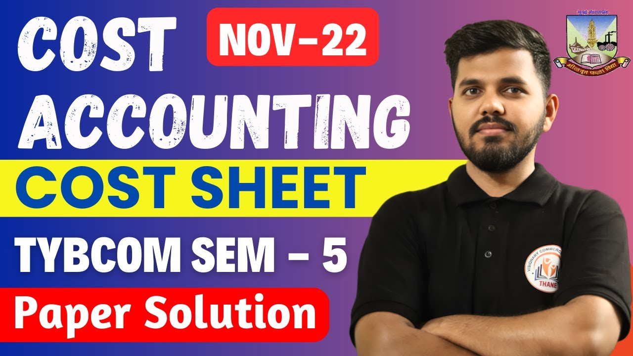 Cost Accounting TYBCOM Sem 5 | Cost sheet type 3 Nov 2022 Paper ...