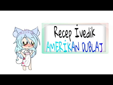 Gacha life ||recep ivedik amerikan dublaj||