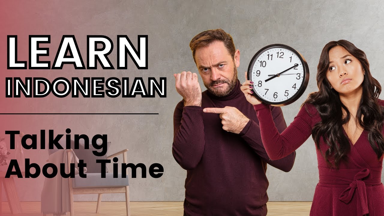 Learn Indonesian Language Basics - Talking about Time - YouTube