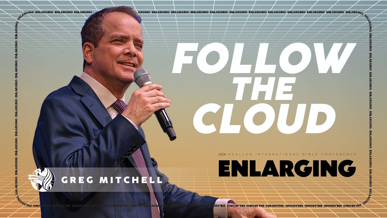 Follow The Cloud | Ptr. Greg Mitchell | Enlarging | April 26th | Friday ...