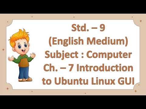Std. - 9 || Ch. - 7 || Introduction to Ubuntu Linux GUI || English Medium || GSEB #comp #ubuntu ...