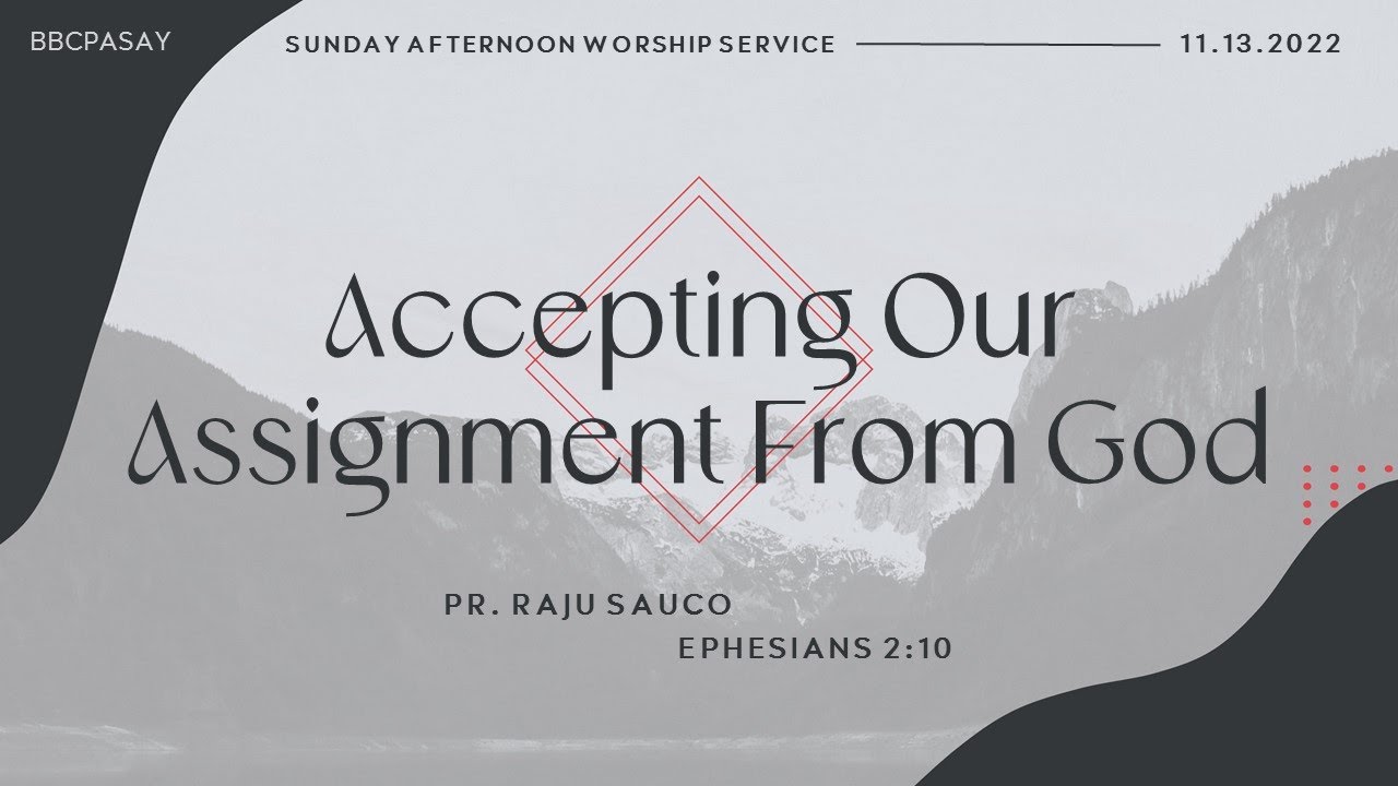 11.13.22 | Accepting Our Assignment From God — Pr. Raju Sauco - YouTube