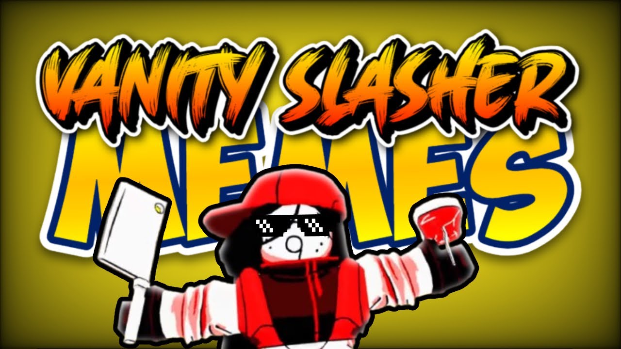 Slasher Vanity, mas só tem ZOEIRA! - YouTube