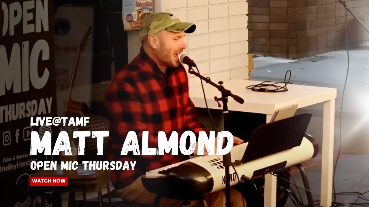 Matt Almond | LIVE@TAMF | Open Mic Thursday - YouTube