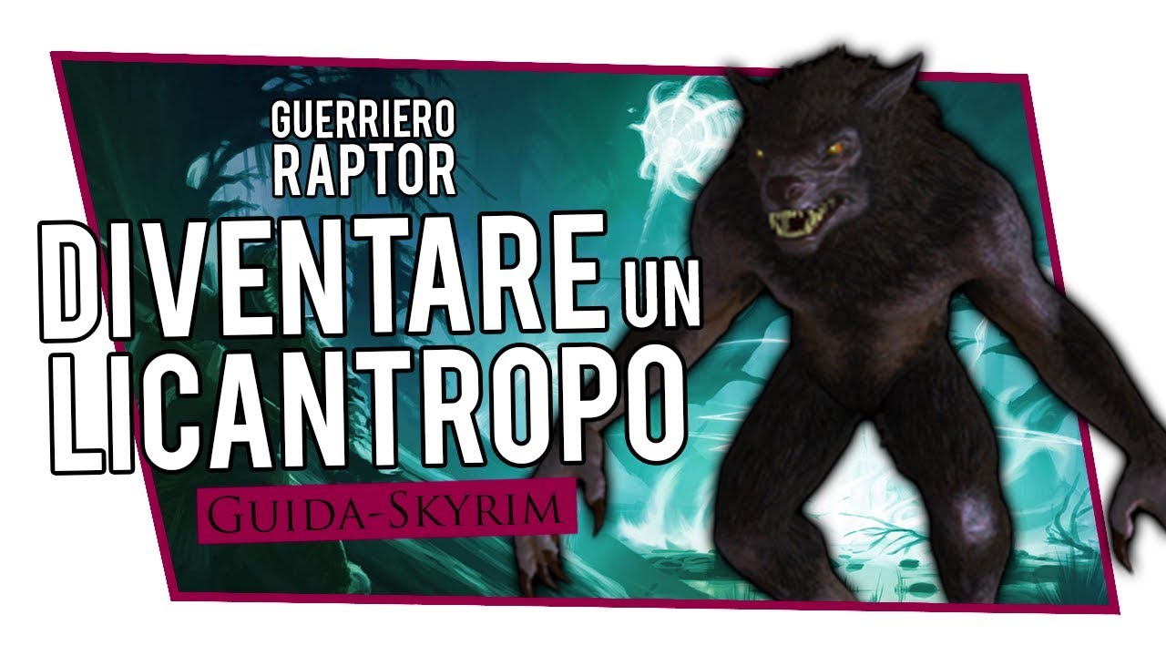 SKYRIM Guida in Italiano - Licantropo - YouTube