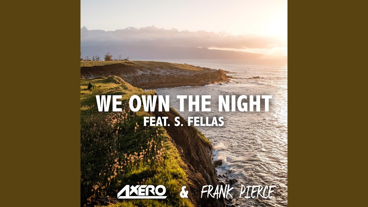 We Own The Night (feat. S. Fellas) - YouTube