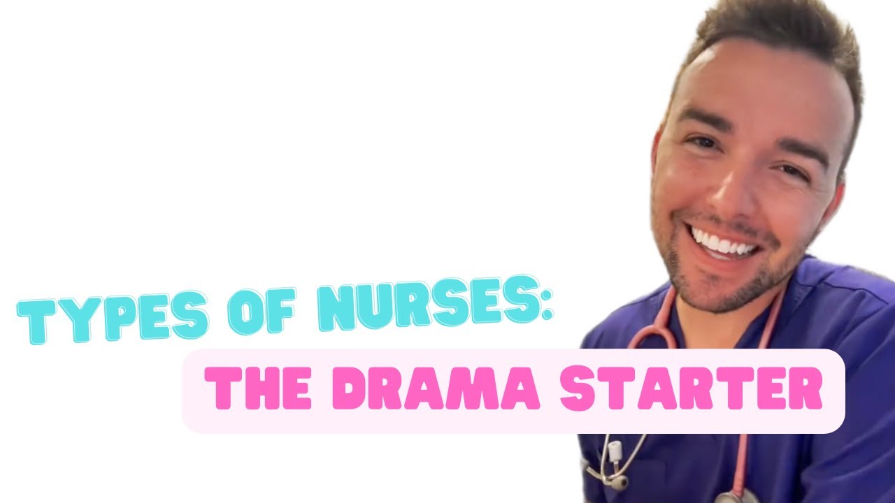 Type of Nurses: The DRAMA Starter - YouTube